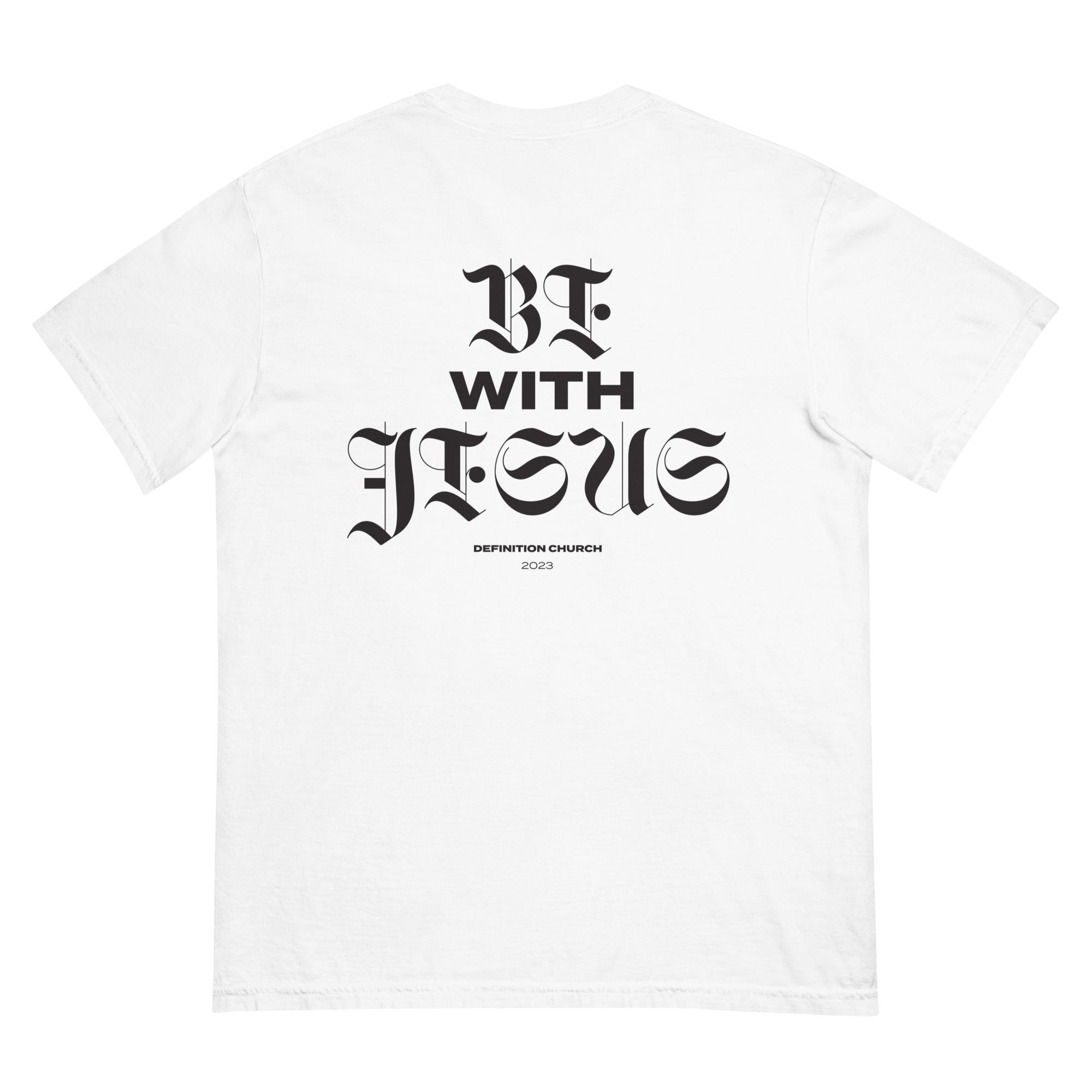 Be with Jesus Heavyweight T-Shirt – Definition Church